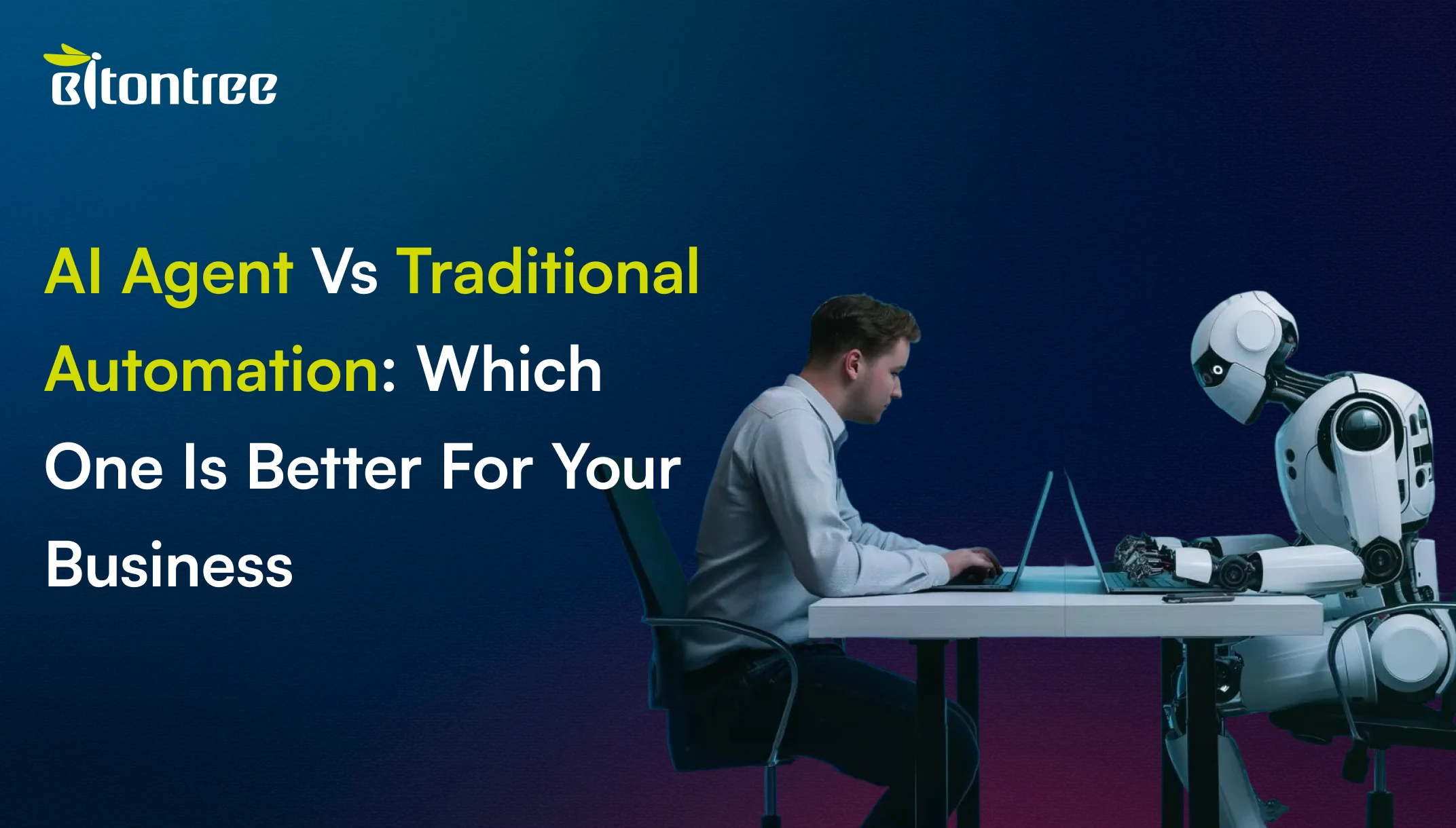 AI Agent Vs Traditional Automation: Which One Is Better?