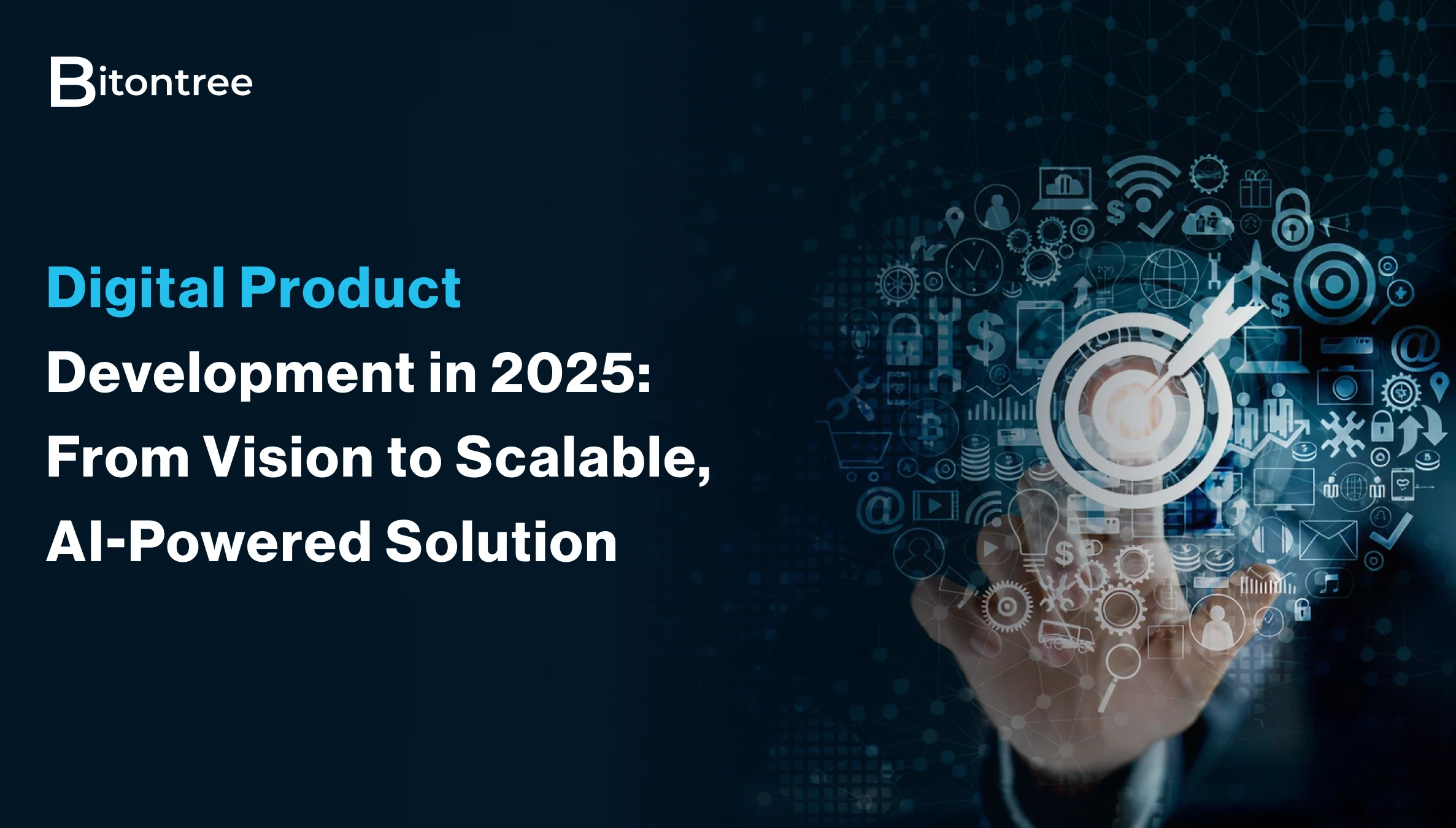 Digital Product Development in 2025: From Vision to Scale